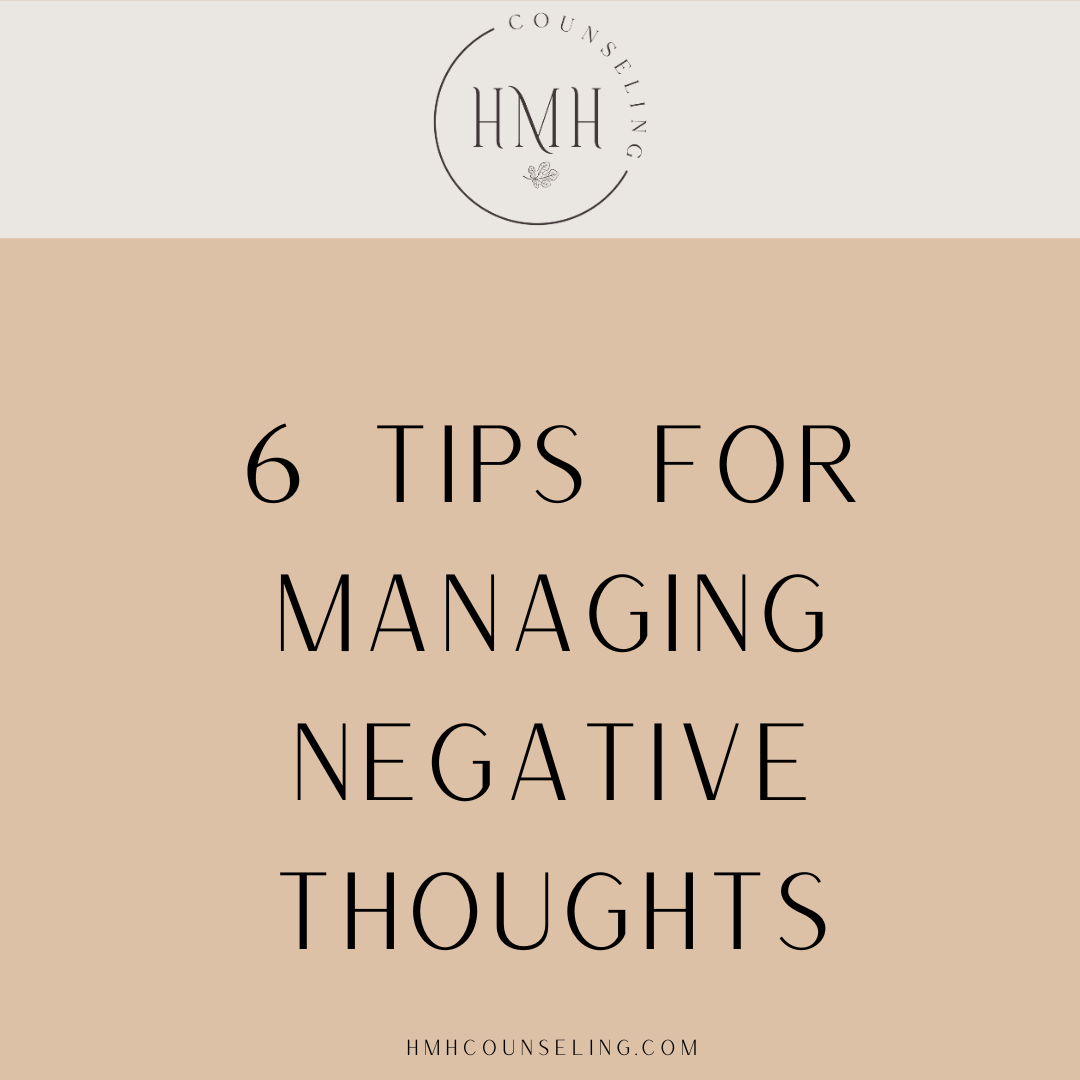 6 Tips for Managing Negative Thinking - Holistic Mental Health Counseling